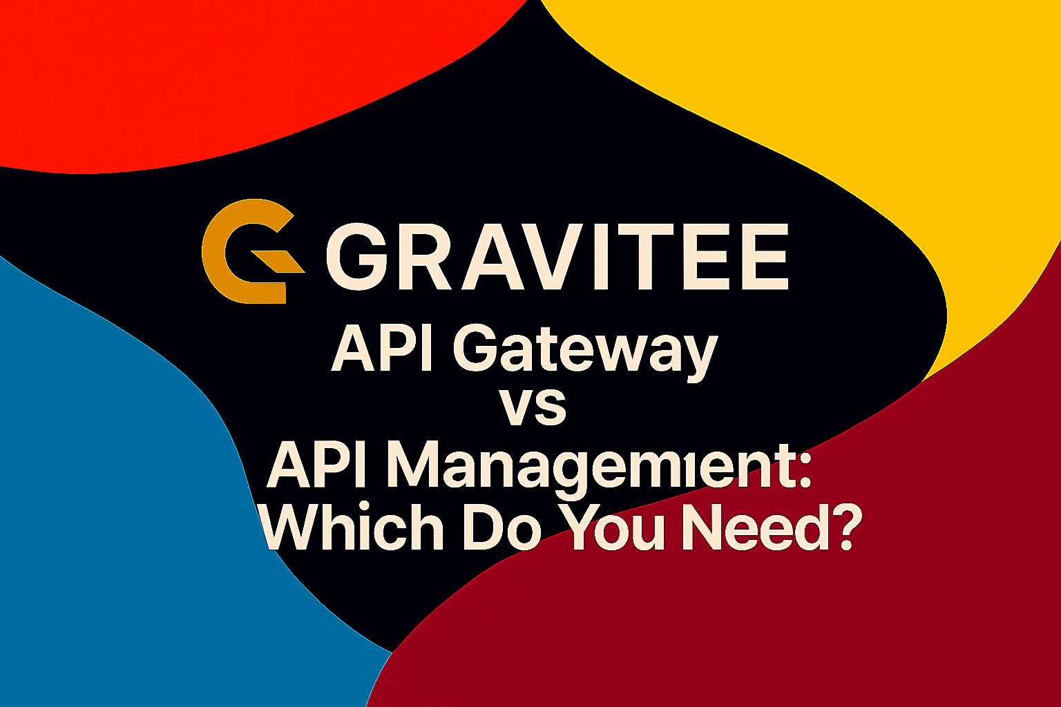 API Gateway vs API Management: Which Do You Need?
